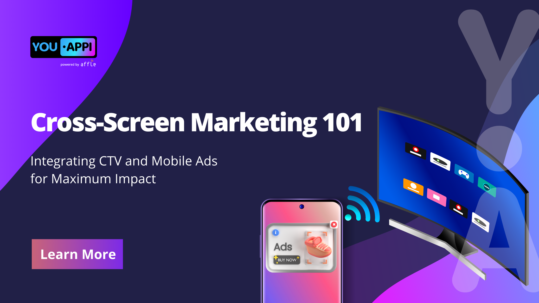 Cross-Screen Marketing 101: Integrating CTV and Mobile Ads for Maximum Impact
